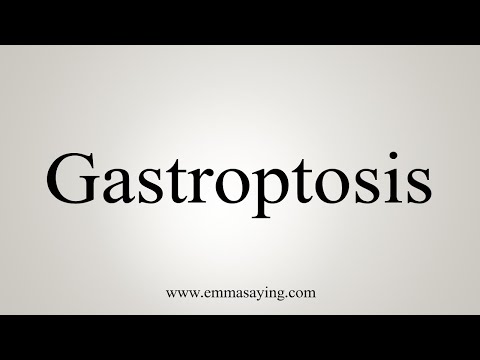 How To Say Gastroptosis