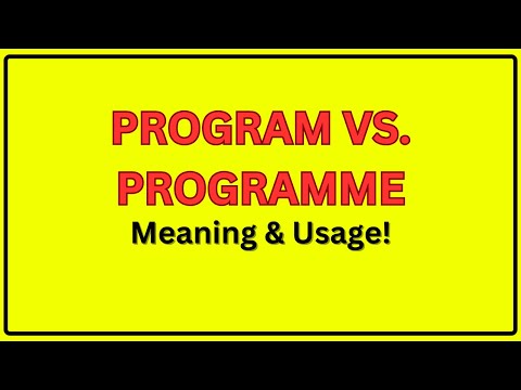 Program vs. Programme | Meaning of Program and Programme | Program vs. Programme In a Sentence
