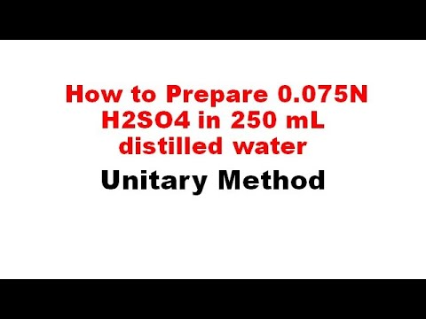 How to prepare 0.075 N solution of H2SO4 in 250mL of distilled water by Unitary Method/0.075N H2SO4
