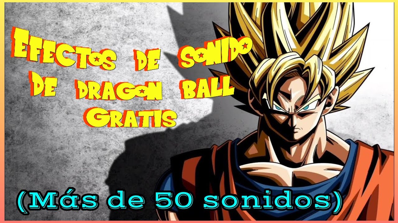 Pack de efectos de sonido de Dragon Ball Z gratis (con más sonidos)🔉