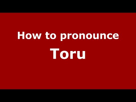 How to pronounce Toru (Indonesia/Indonesian) - PronounceNames.com