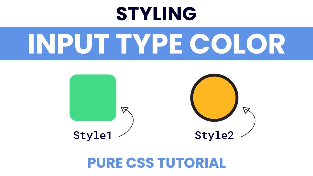Styling Input Type Color | Pure  CSS Tutorial