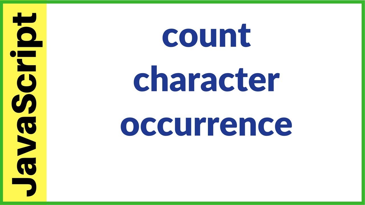 javascript - how to count character occurrences in a string using javascript [ with source code ]