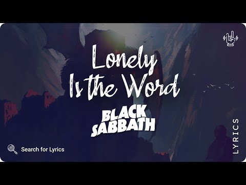 Black Sabbath - Lonely Is the Word (Lyrics video for Desktop)