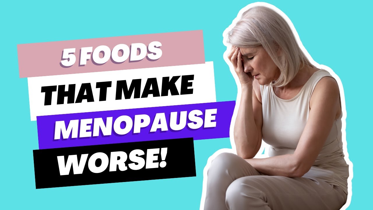 5 Foods That Make Menopause Symptoms Worse
