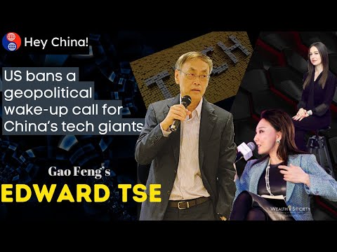 Edward Tse: US bans a geopolitical wake-up call for China’s #tech giants: Gao Feng’s Ed Tse