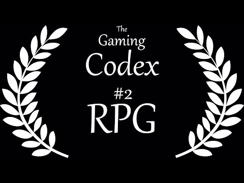 The Gaming Codex #2: Role Playing Game "RPG" (Video Games)