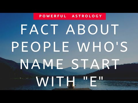 Fact and Personality Traits of People Whose Name Start with E