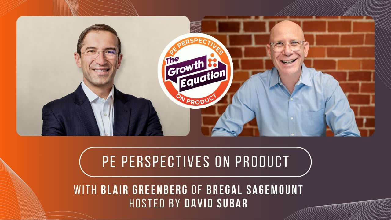 The Growth Equation - PE Perspectives on Product With Blair Greenberg of Bregal Sagemount