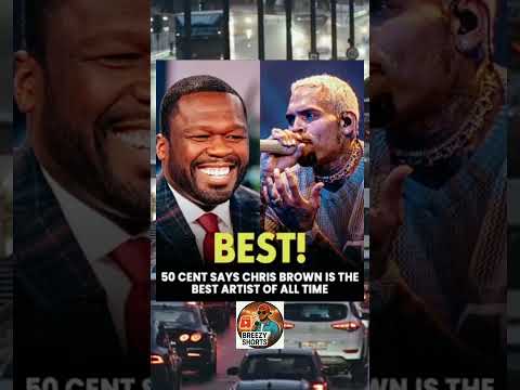 50cent Reveals that Chris Is Best Artist of all time #chrisbrown #teambreezy #breezybowl #shorts