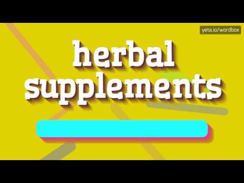 HERBAL SUPPLEMENTS - HOW TO PRONOUNCE IT!?