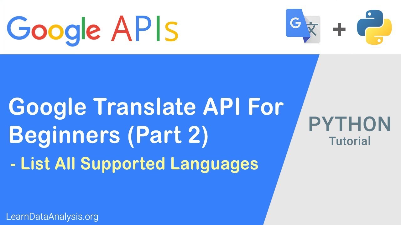 Google Translation API and Python Part 2 - List Supported Languages Used By Translation API