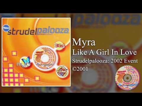 Myra - Like A Girl In Love [Strudelpalooza: 2002 Event]