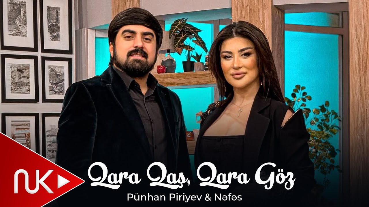Qara Qas Qara Goz Sebine by Nefes & Pünhan Piriyev from Azerbaijan ...