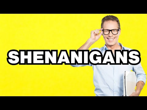 Shenanigans - meaning | What does "Shenanigans" mean? Slang definition