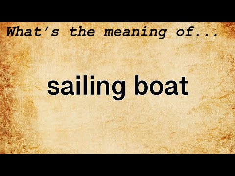 Sailing Boat Meaning : Definition of Sailing Boat
