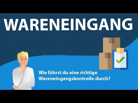 Wareneingang | Von der Annahme bis zur Kontrolle - alle Prozesse einfach erklärt!