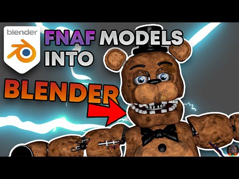 Getting FNAF Models Into Blender! | READ DESC