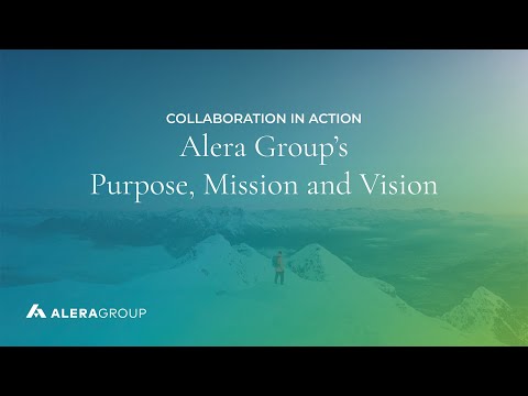 Collaboration in Action: Alera Group’s Purpose, Mission and Vision