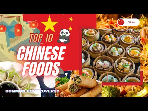 TEN Classic Chinese Foods Enjoyed by All