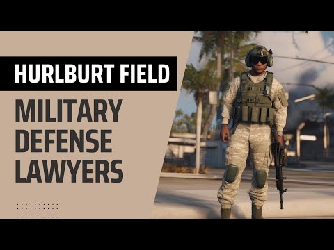 Hurlburt Field Military Defense Lawyers - Florida Court Martial Attorneys - Article 120 UCMJ