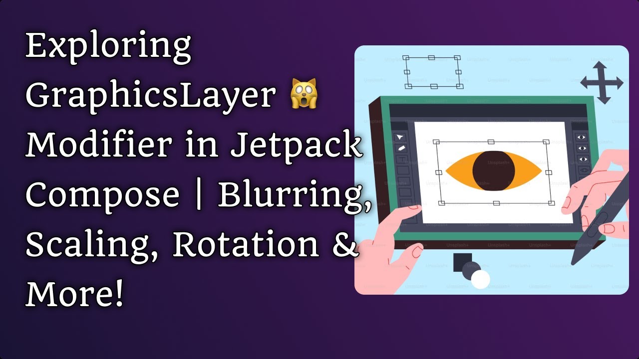 Exploring GraphicsLayer 🙀 Modifier in Jetpack Compose | Blurring, Scaling, Rotation & More!