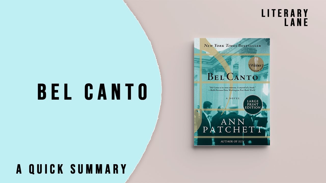 BEL CANTO by Ann Patchett | A Quick Summary