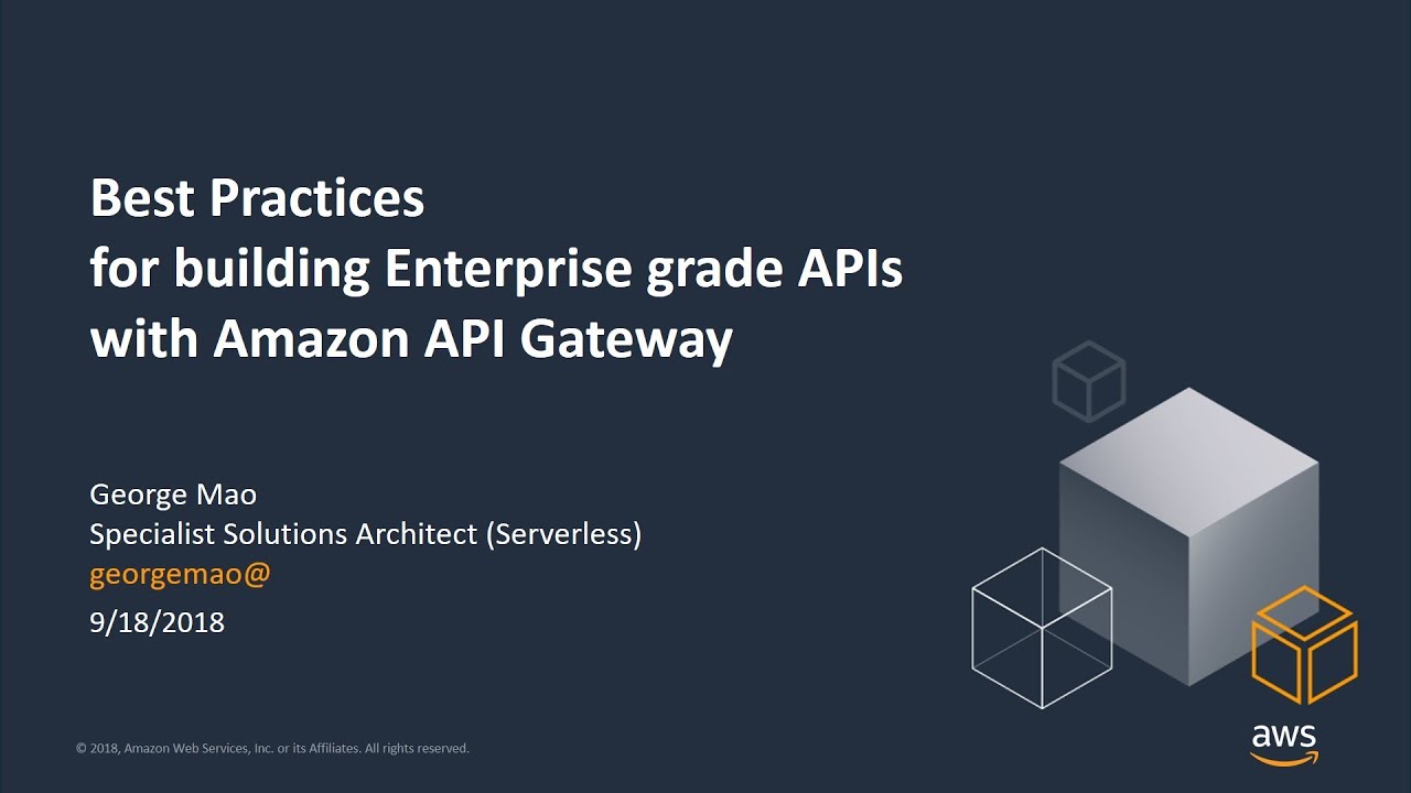 Best Practices for Building Enterprise Grade APIs with Amazon API Gateway - AWS Online Tech Talks