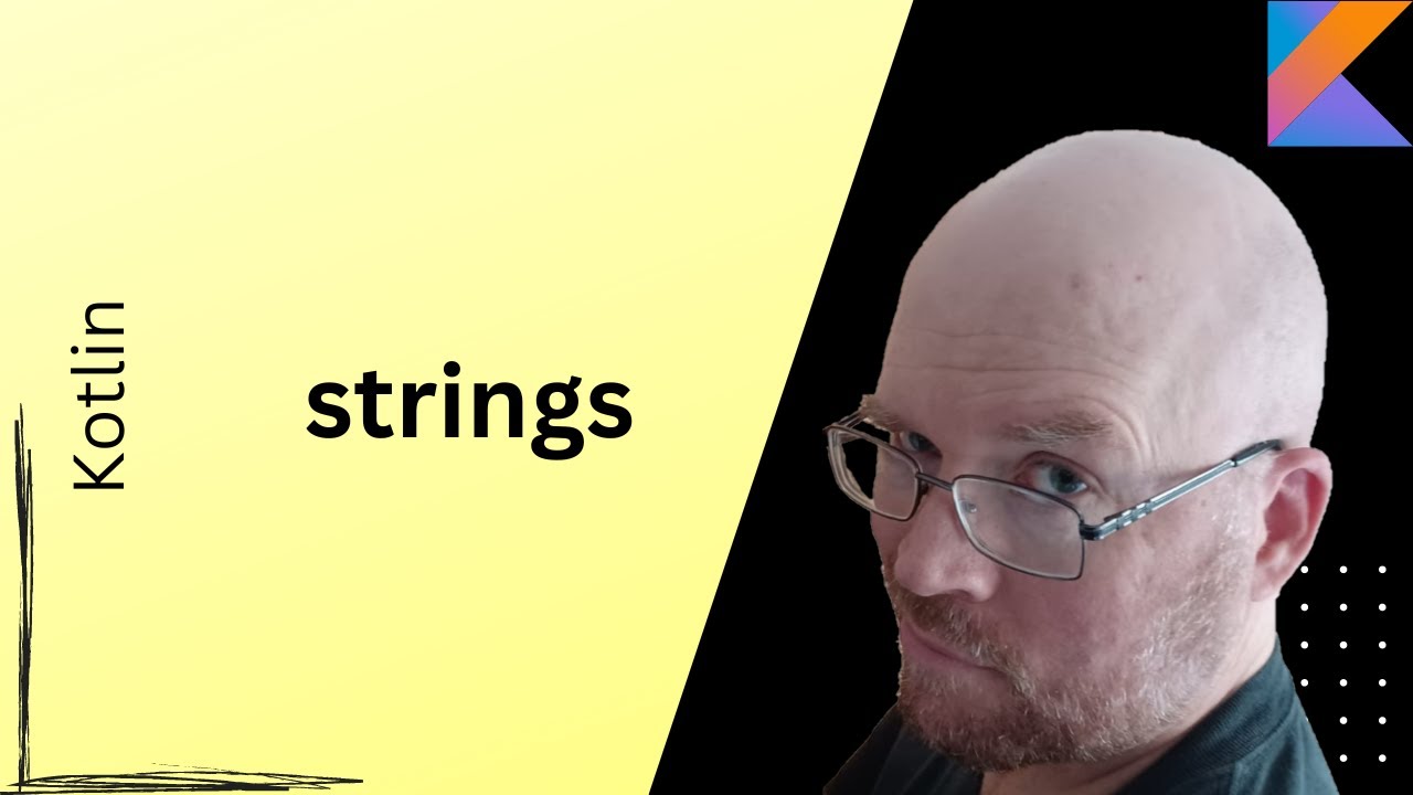 Strings -- Kotlin Tutorial [Part 5]