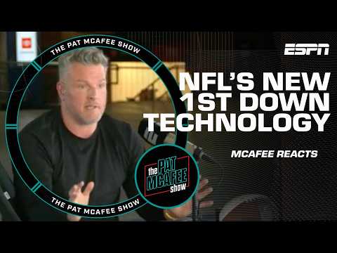 Pat McAfee says NFL's new 1st down tech will be a hit if it's 'accurate' | The Pat McAfee Show