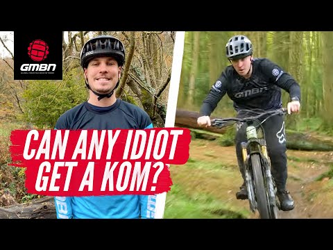 Can Any Idiot Get A KOM? | How Fast Is The Average Mountain Biker?