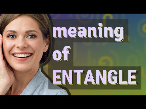 Entangle | meaning of Entangle