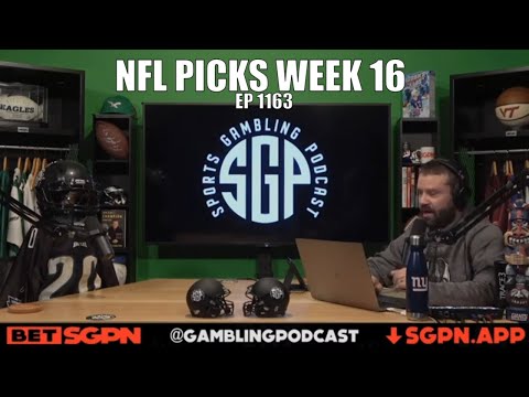 NFL Predictions Week 16 - Sports Gambling Podcast- NFL Picks Week 16 - NFL Spreads - NFL Picks Today
