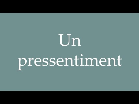 How to Pronounce ''Un pressentiment'' (A presentiment) Correctly in French