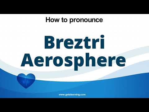 How to pronounce (Breztri Aerosphere) in English correctly