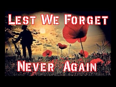 Lest We Forget. Never Again.