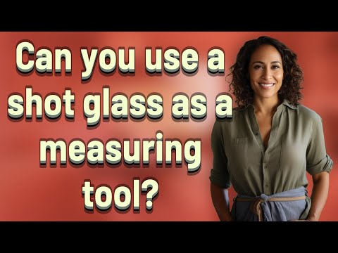Can you use a shot glass as a measuring tool?