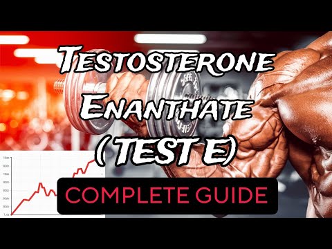 Testosterone Enanthate: Your Complete Guide