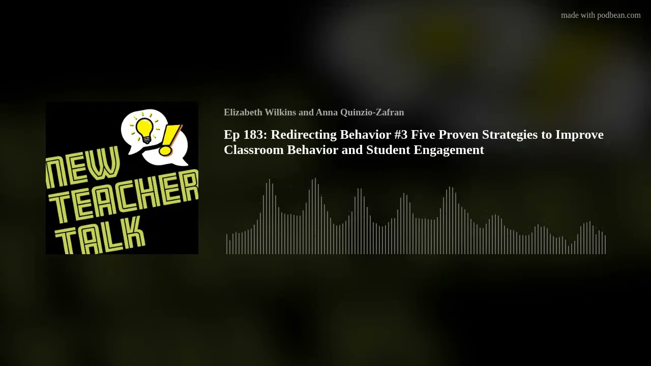 Ep 183: Redirecting Behavior #3 Five Proven Strategies to Improve Classroom Behavior and Student Eng
