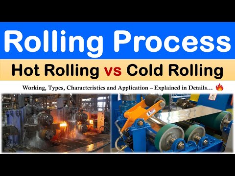 Rolling Process | Types of Rolling Process - Hot Rolling & Cold Rolling | Properties & Application