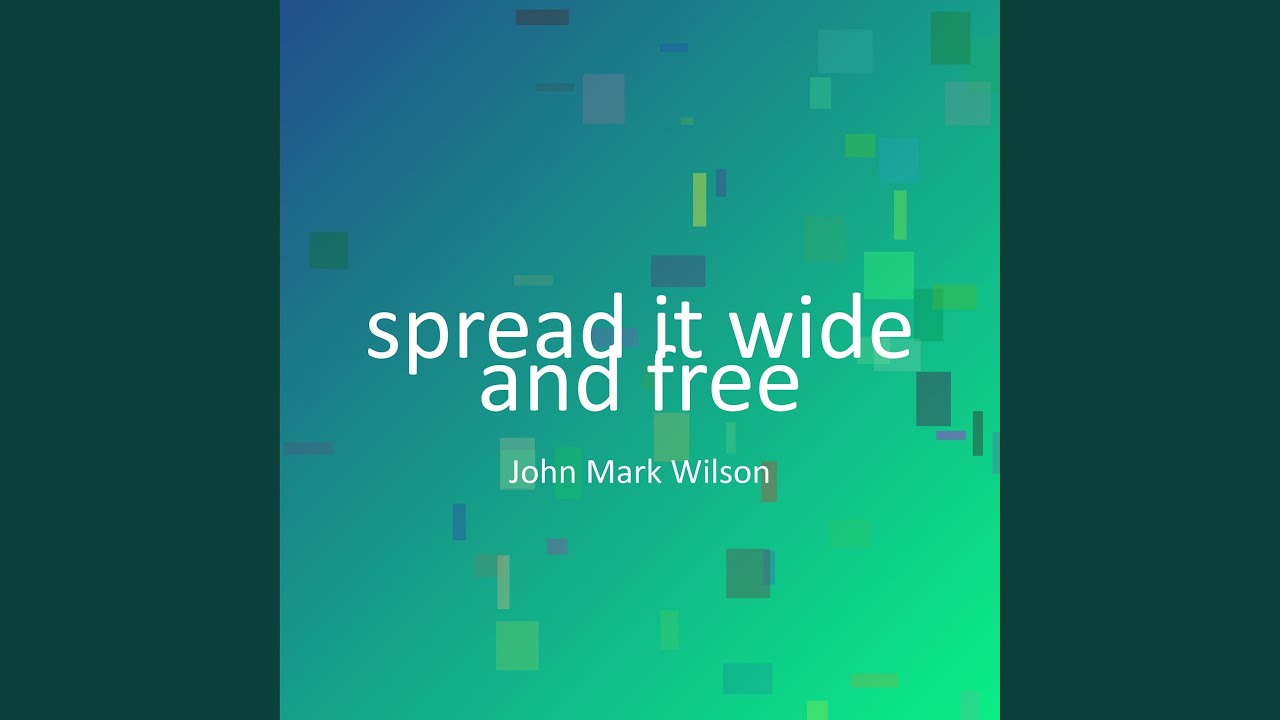 spread it wide and free
