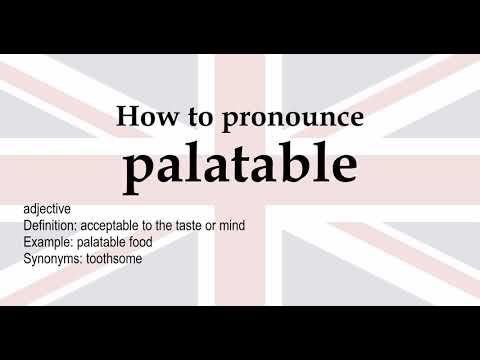 How to pronounce 'palatable' + meaning