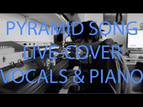Pyramid Song - Radiohead (acoustic cover) Ein Astronaut