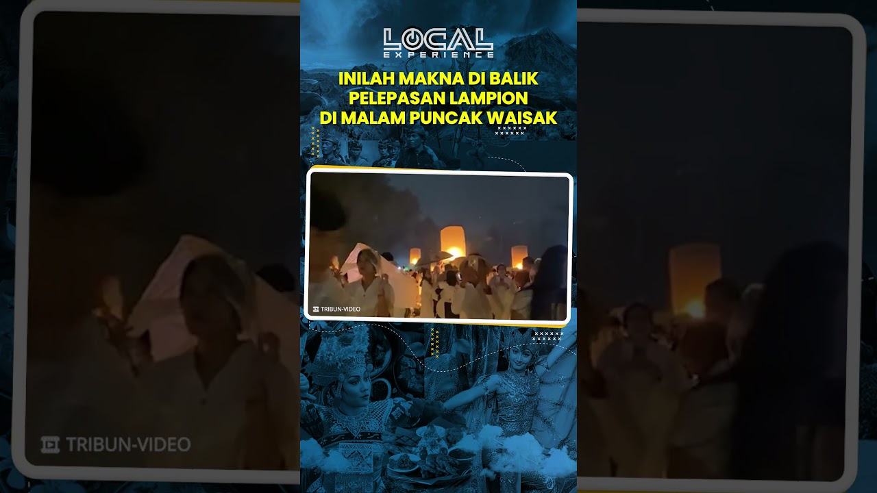 Inilah Makna di Balik Pelepasan Lampion di Malam Waisak, Simbol ...