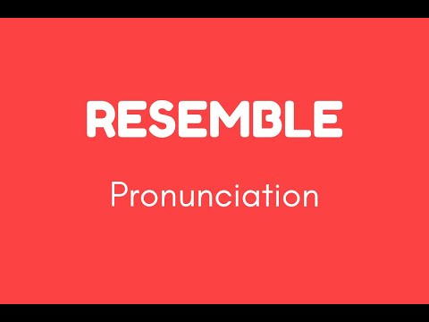 How to Pronounce Resemble!