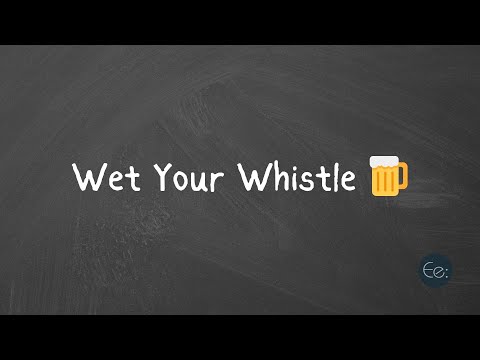 Wet Your Whistle 🍺 What Does It Mean? #english #casual #phrases #expression #meaning #idioms #esl