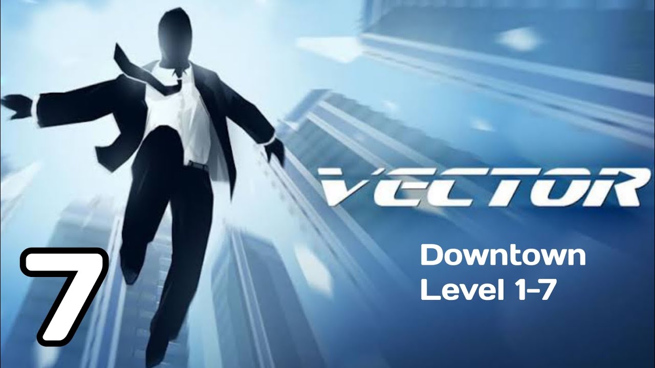 Vector Downtown Level 1-7 Gameplay walkthrough (Android, iOS)