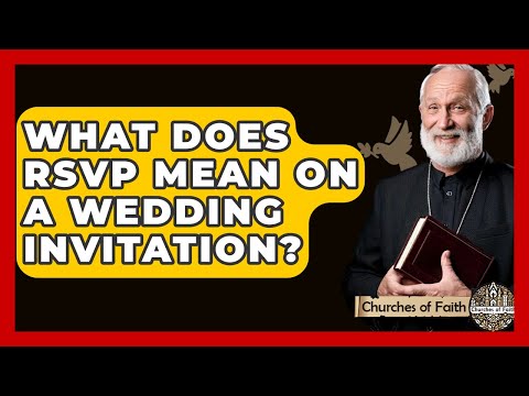 What Does RSVP Mean On A Wedding Invitation? - Churches Of Faith
