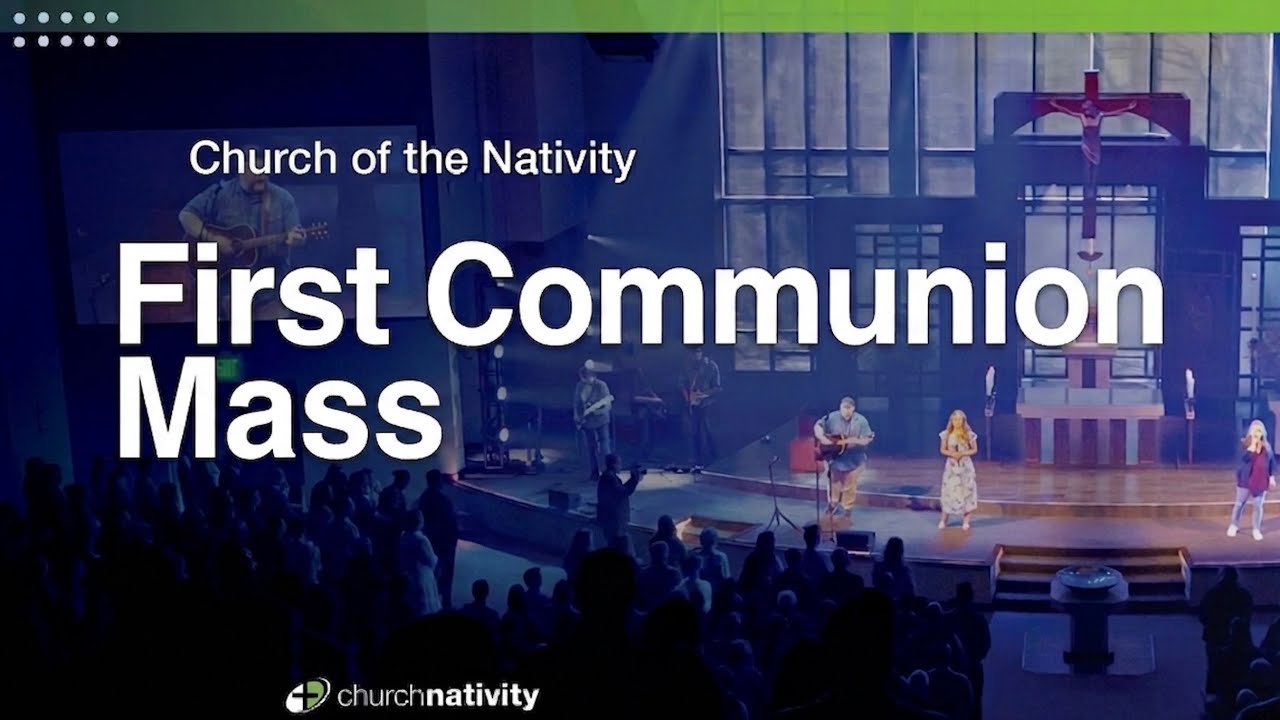 First Communion 2:00pm Mass | Church of the Nativity