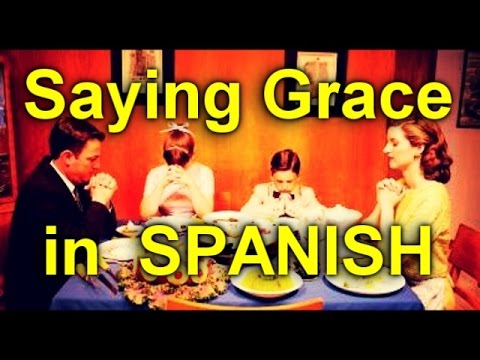 Saying Grace in Spanish (slow to fast)